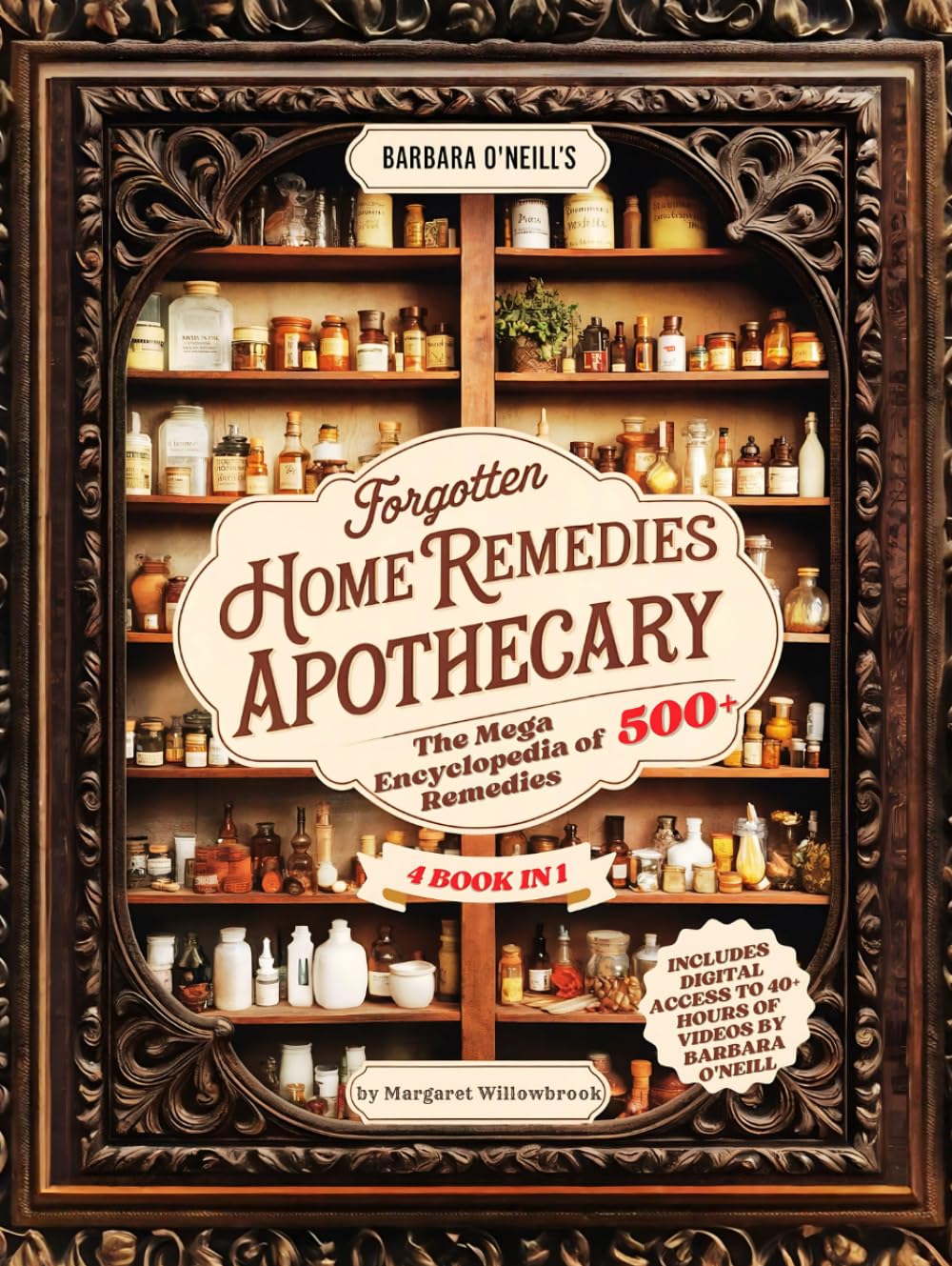Barbara O’Neill’s Forgotten Home Remedies Apothecary. 4 Books in 1: The ...
