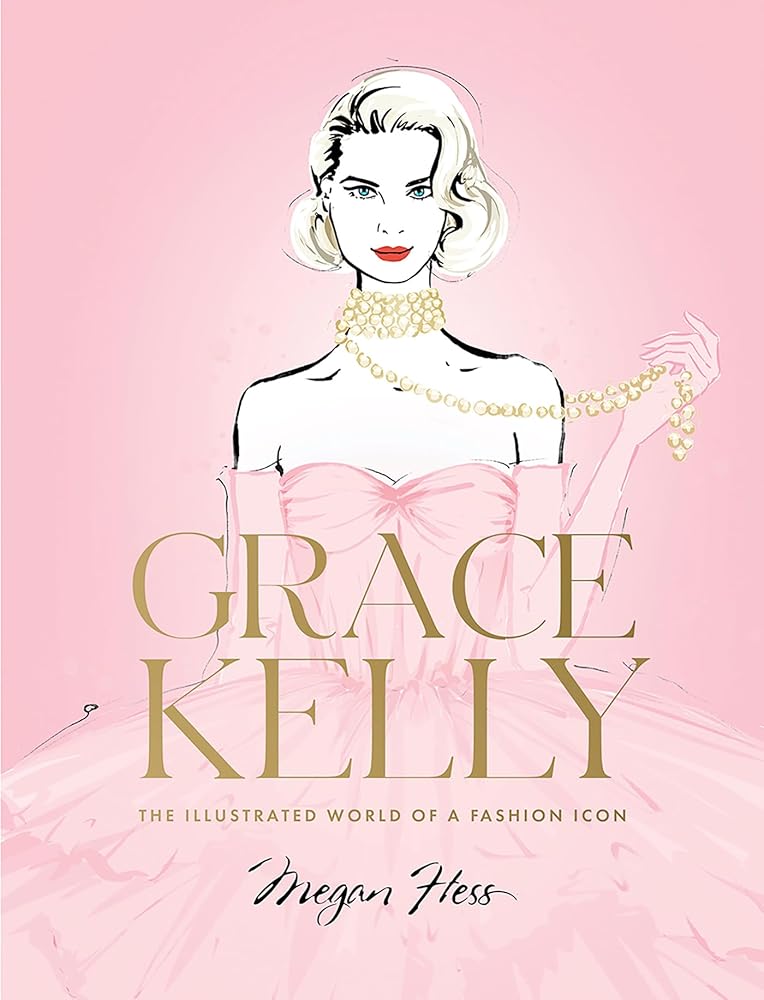 Grace Kelly: The Illustrated World of a Fashion Icon – S K Ditta