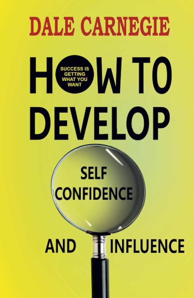 How to Develop Self-confidence and Influence – S K Ditta