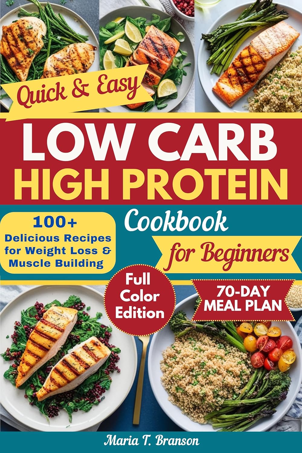 Quick & Easy Low Carb High Protein Cookbook for Beginners: 100 ...